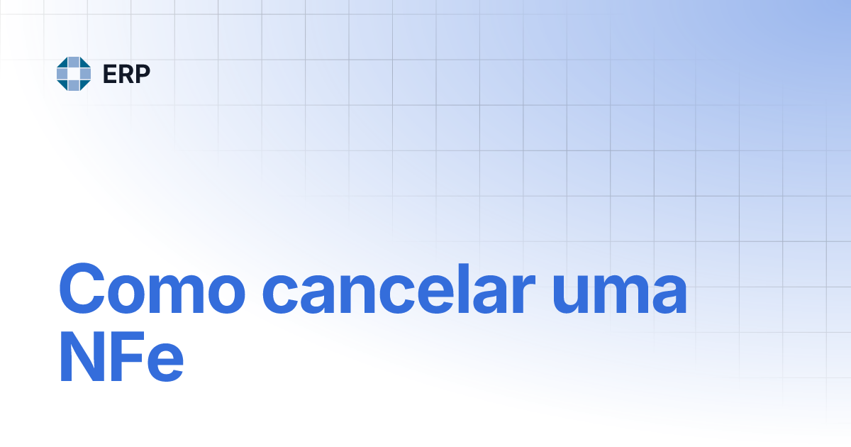 Como cancelar uma NFe | ERP